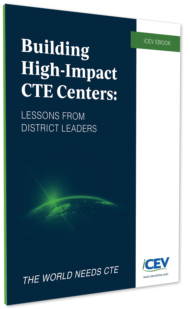 iCEV eBook - Building High-Impact CTE Centers: Lessons from District Leaders