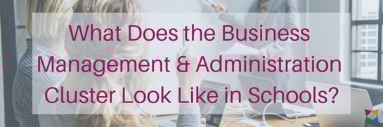 What Is the Business Management and Administration Career Cluster?