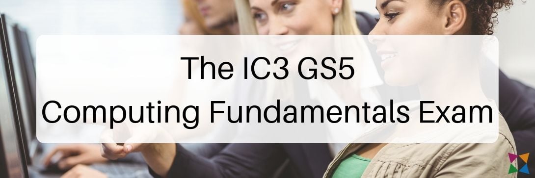 What Is the IC3 GS5 Certification?