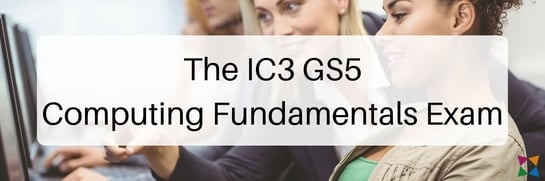 What Is the IC3 GS5 Certification?