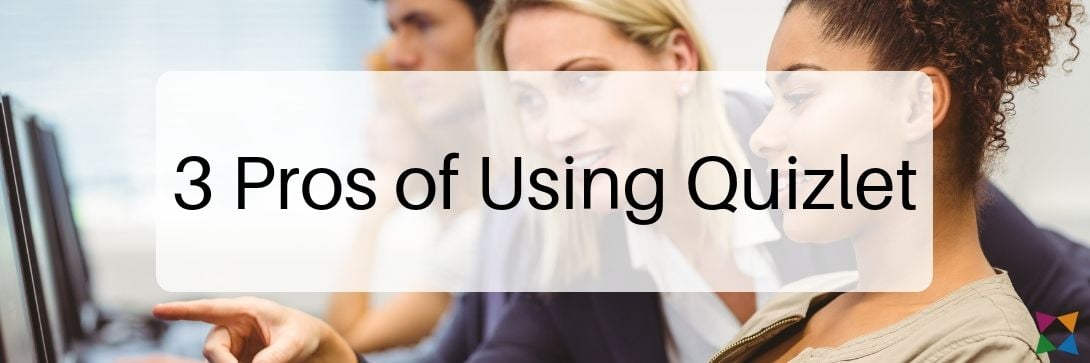 Pros & Cons of Using Quizlet in Your Classroom